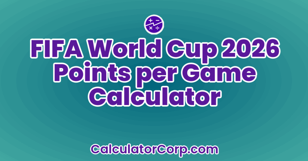 FIFA World Cup 2026 Points Per Game Calculator