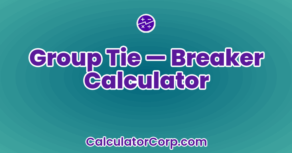Group Tie-Breaker Calculator
