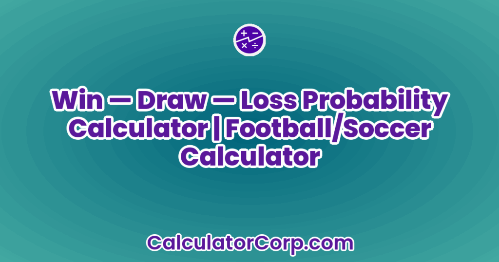Win-Draw-Loss Probability Calculator | Football/Soccer