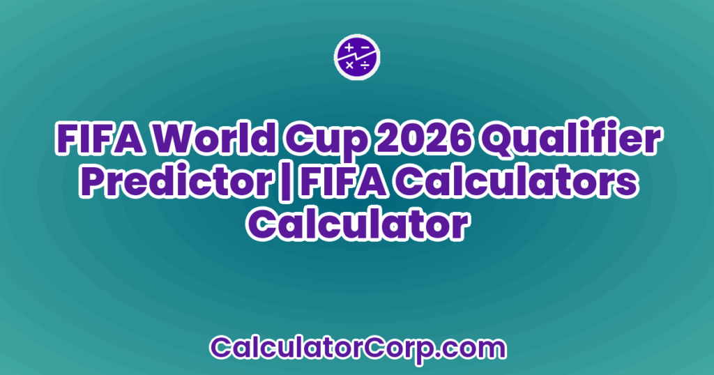 FIFA World Cup 2026 Qualifier Predictor | FIFA Calculators