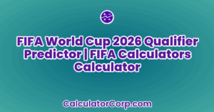 FIFA World Cup 2026 Qualifier Predictor | FIFA Calculators