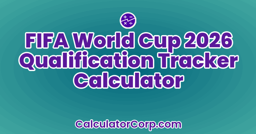 FIFA World Cup 2026 Qualification Tracker Calculator
