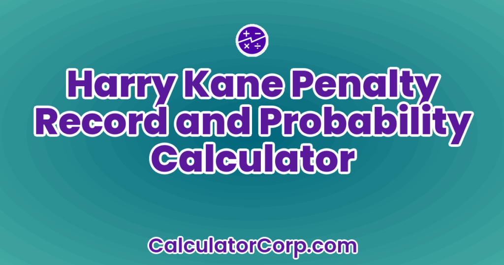 Harry Kane Penalty Record And Probability Calculator