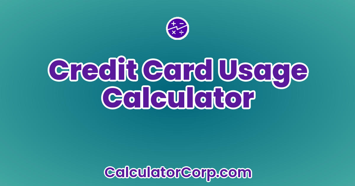 Credit Card Usage Calculator Credit Card Usage Calculator