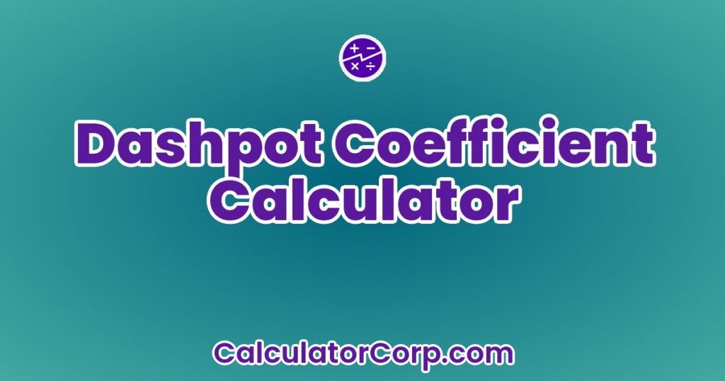 Dashpot Coefficient Calculator