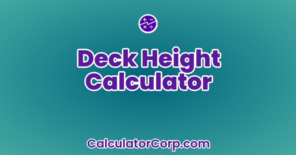 Deck Height Calculator