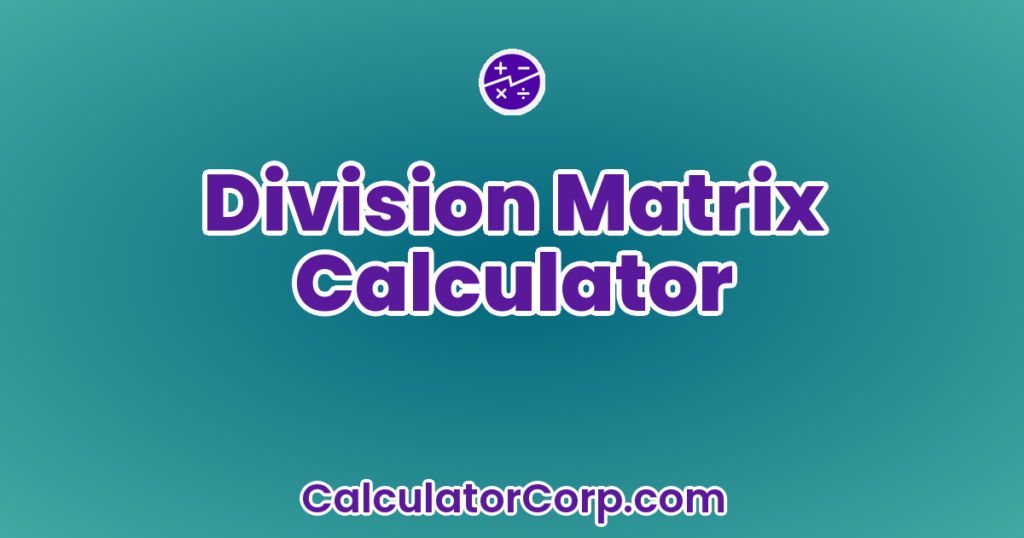 Division Matrix Calculator