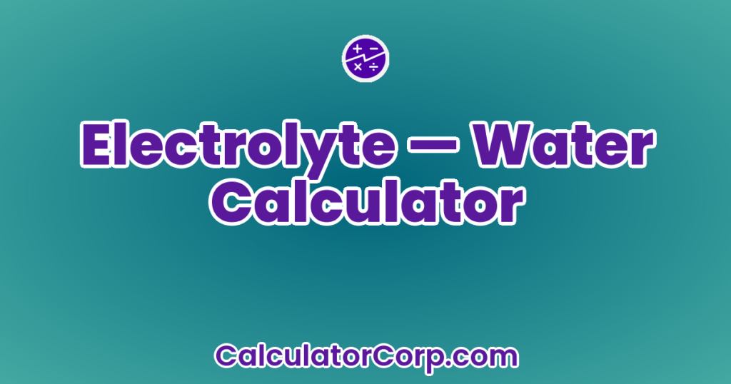 Electrolyte-Free Water Calculator