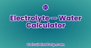 Electrolyte-Free Water Calculator
