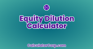 Equity Dilution Calculator