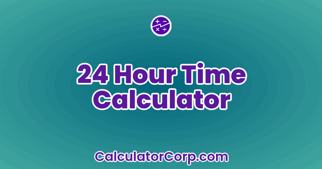 24 Hour Time Calculator