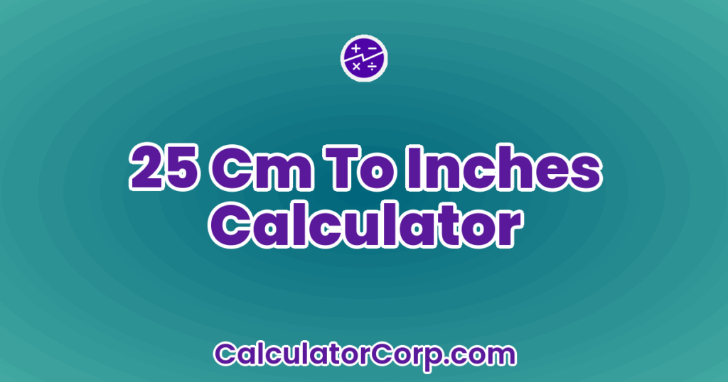 25 Cm To Inches Calculator