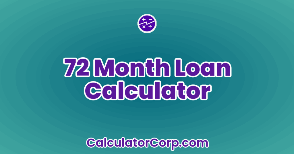 72 Month Loan Calculator