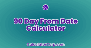 90 Day From Date Calculator