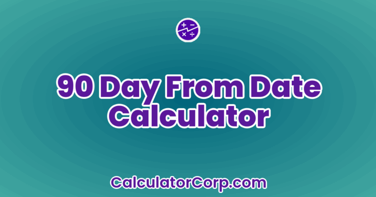 90 Day From Date Calculator