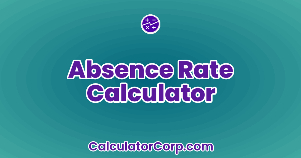 Absence Rate Calculator