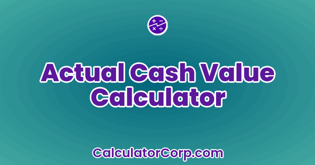 Actual Cash Value Calculator