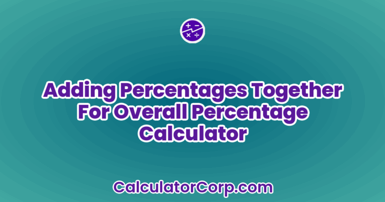 Adding Percentages Together For Overall Percentage Calculator