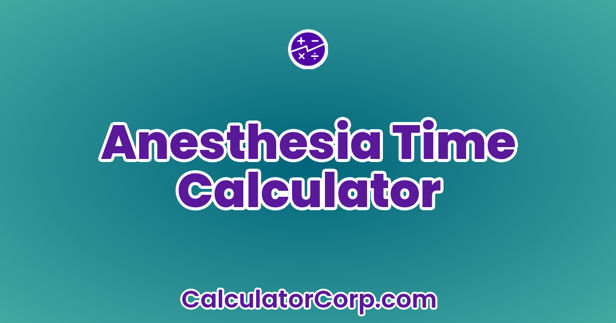 Anesthesia Time Calculator