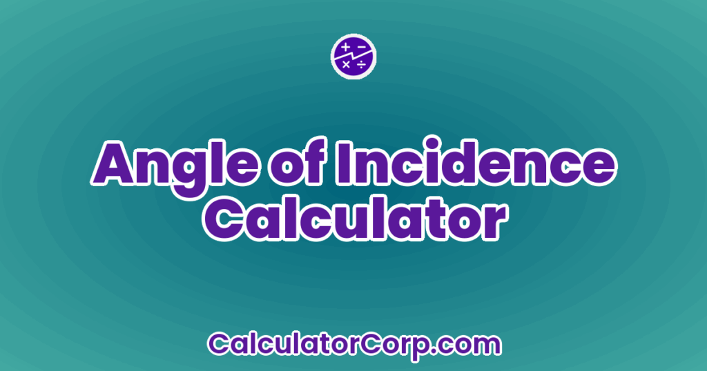 Angle Of Incidence Calculator