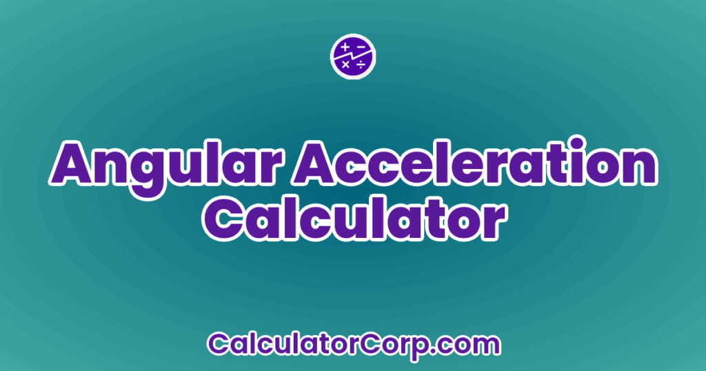 Angular Acceleration Calculator