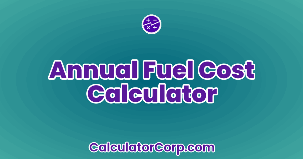 Annual Fuel Cost Calculator