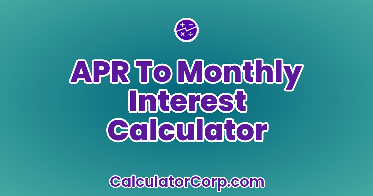 APR To Monthly Interest Calculator