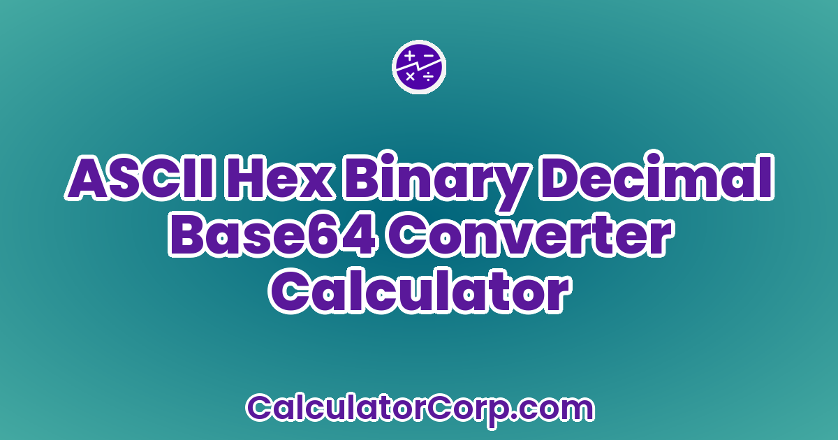 ASCII Hex Binary Decimal Base64 Converter Calculator