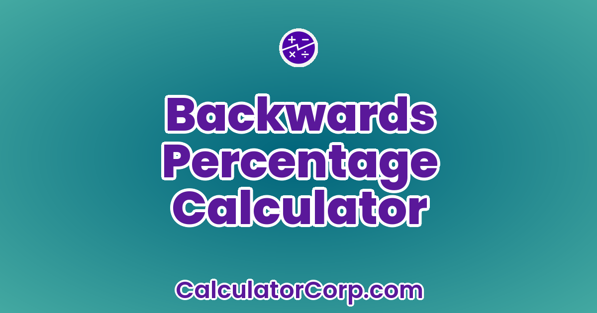 Backwards Percentage Calculator