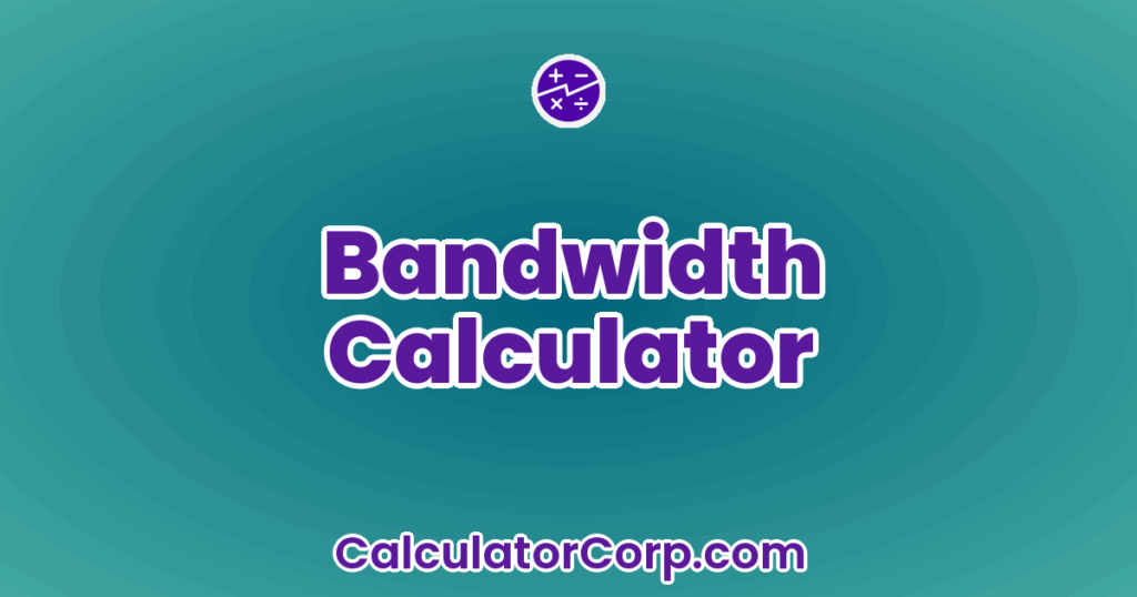 Bandwidth Calculator