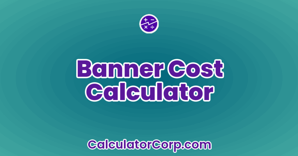 Banner Cost Calculator