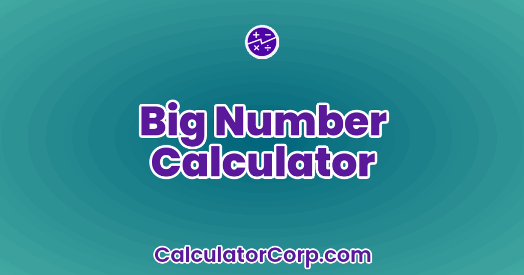 Big Number Calculator