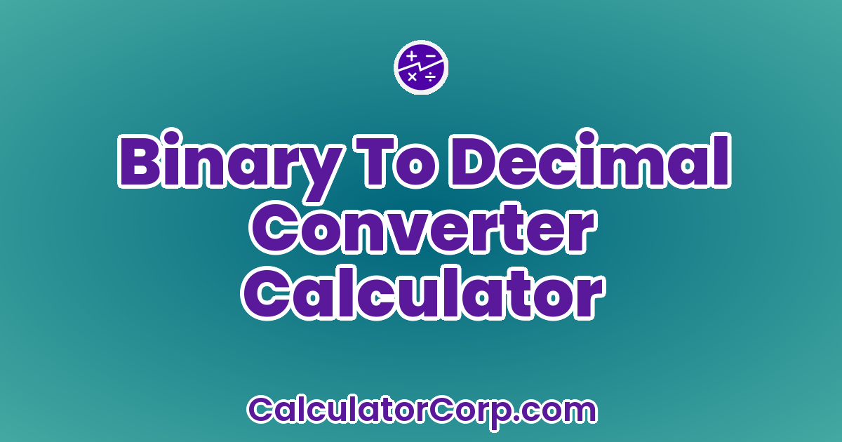 Binary To Decimal Converter Calculator