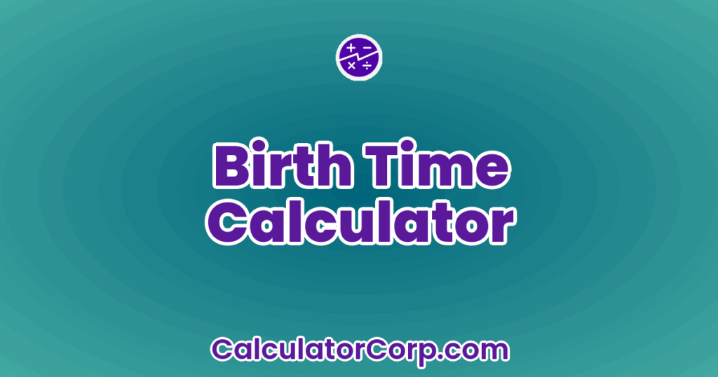 Birth Time Calculator
