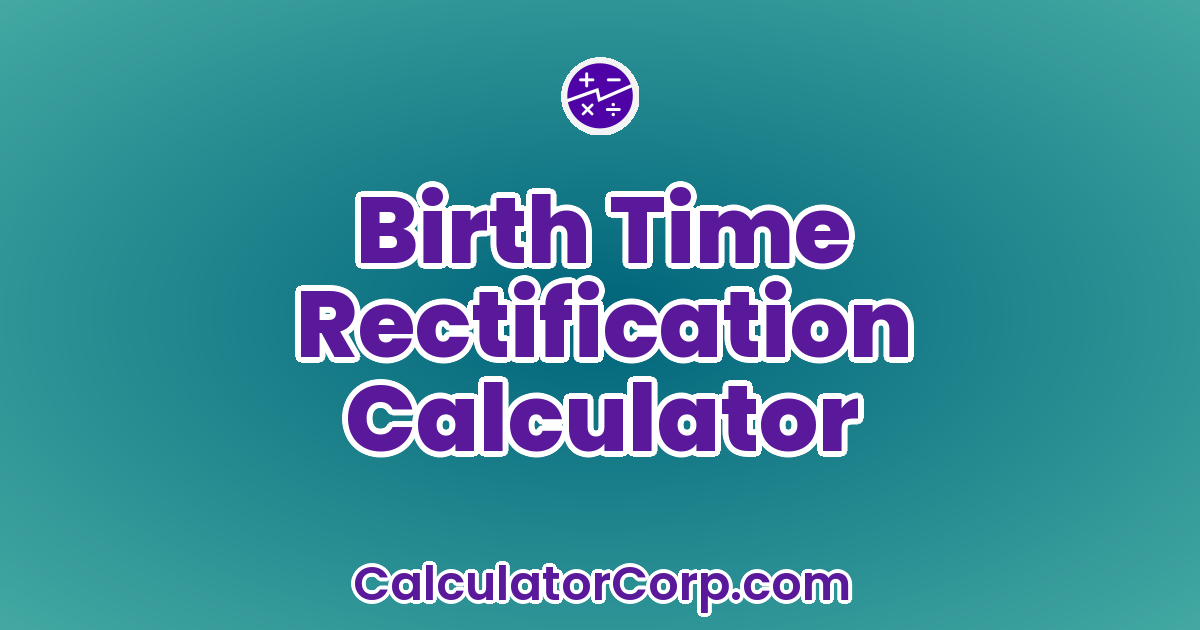 Birth Time Rectification Calculator
