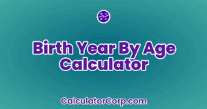 Birth Year By Age Calculator