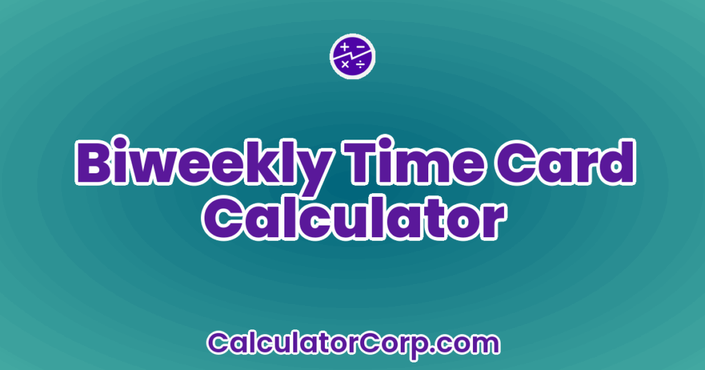 Biweekly Time Card Calculator
