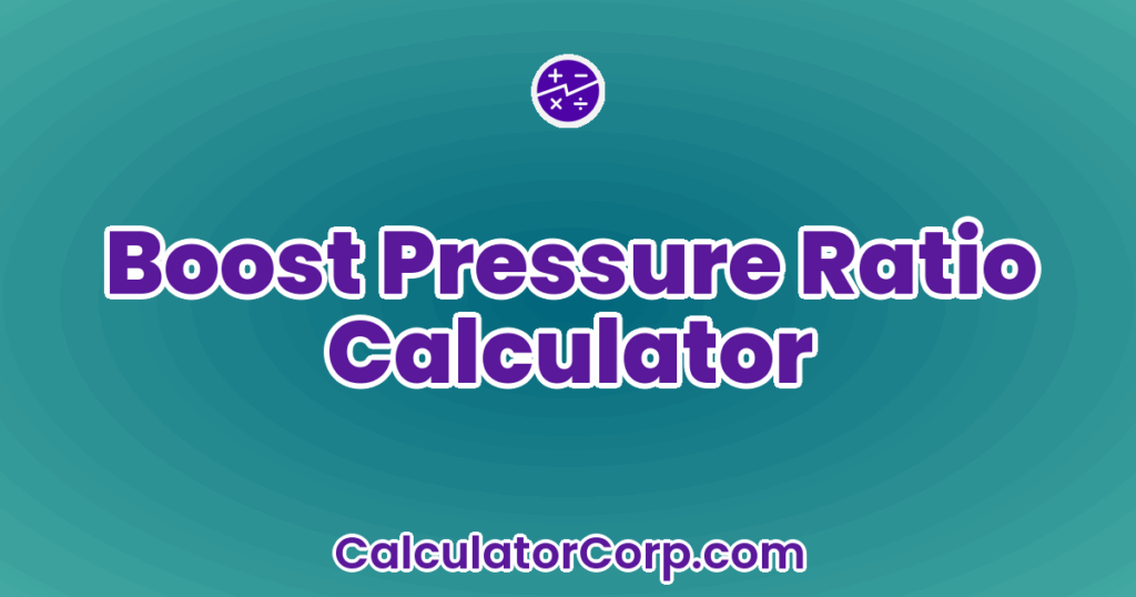 Boost Pressure Ratio Calculator