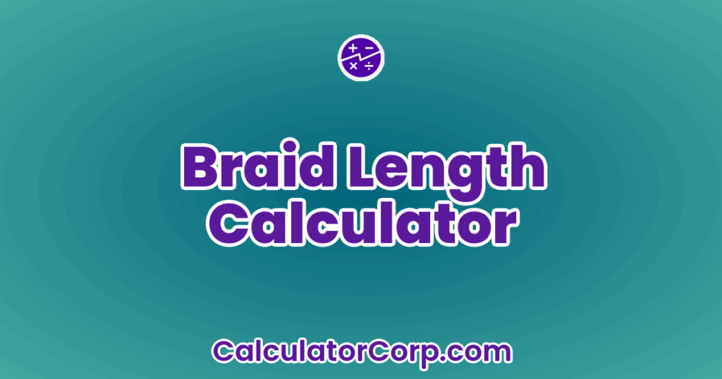 Braid Length Calculator