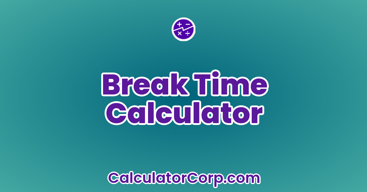 Break Time Calculator