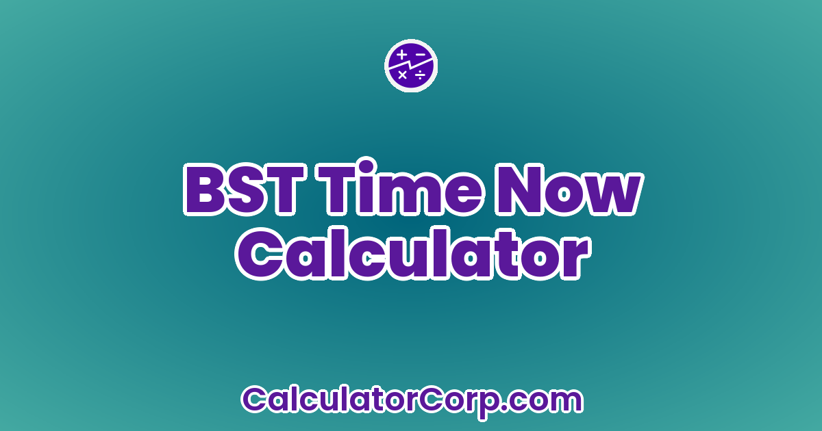 BST Time Now Calculator