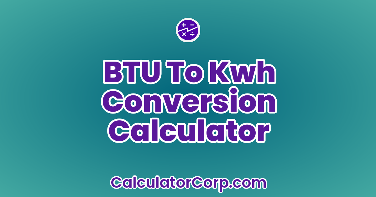 BTU To Kwh Conversion Calculator