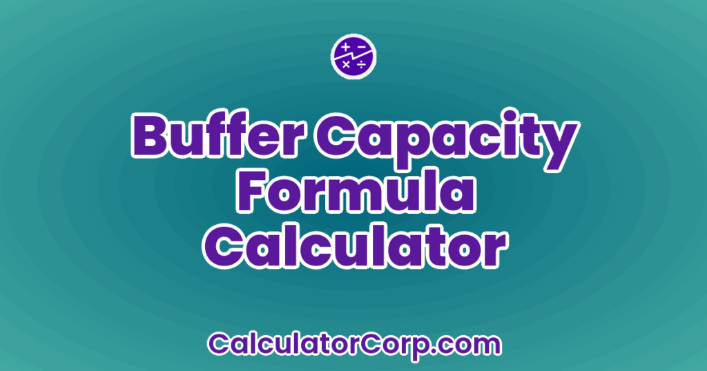 Buffer Capacity Formula Calculator