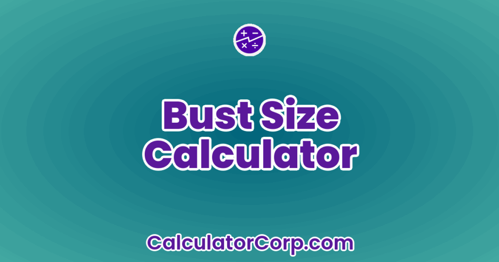 Bust Size Calculator