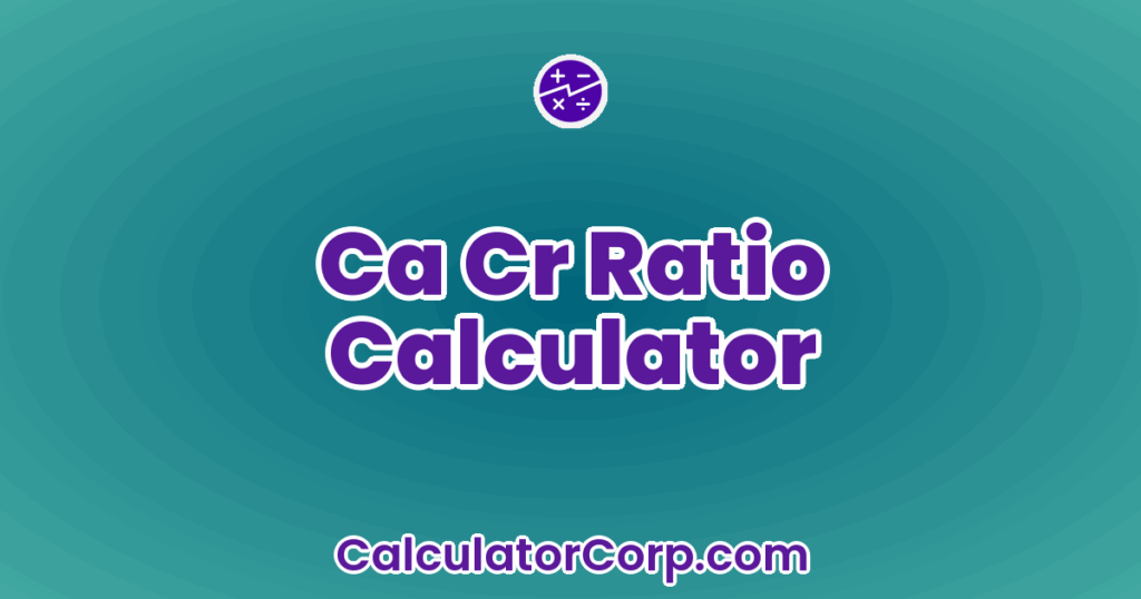 Ca Cr Ratio Calculator