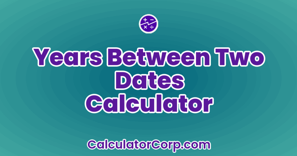 Years Between Two Dates Calculator
