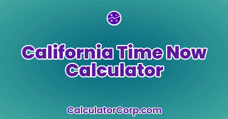 California Time Now Calculator