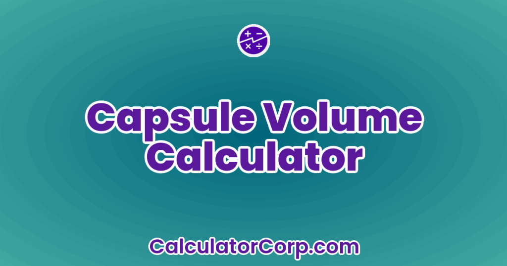 Capsule Volume Calculator