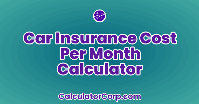 Car Insurance Cost Per Month Calculator