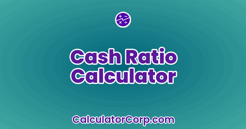 Cash Ratio Calculator